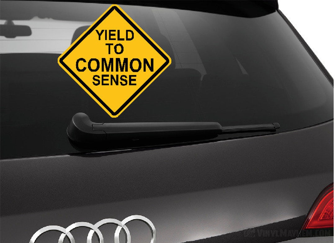 Yield to Common Sense Caution Sign Sticker Travel Safety - Etsy