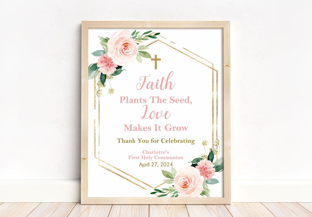 Faith Plants the Seed Love Makes It Grow First Communion Sign Template ...
