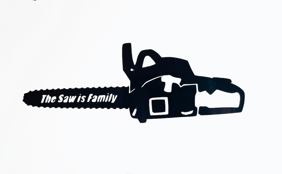 The Saw is Family- Vinyl Decal - Etsy