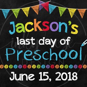 Last Day of Preschool Sign 2018 PRINTABLE, Last Day of School ...