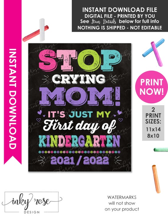 Stop Crying Mom Sign First Day of Kindergarten PRINTABLE - Etsy