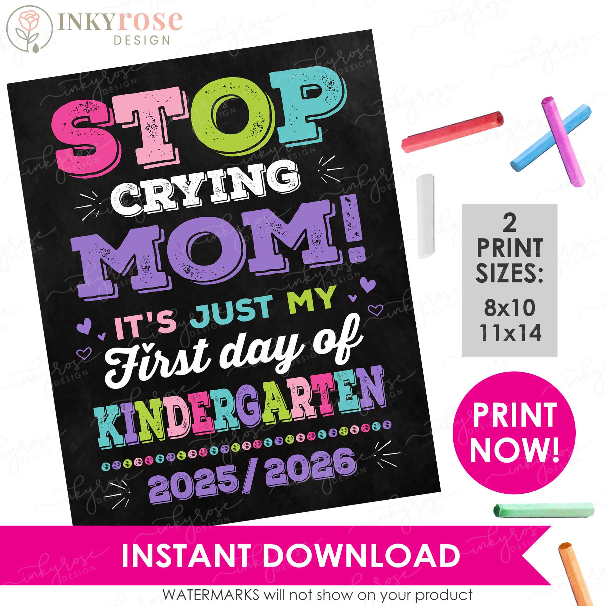 Stop Crying Mom Sign First Day of Kindergarten PRINTABLE, School Sign ...