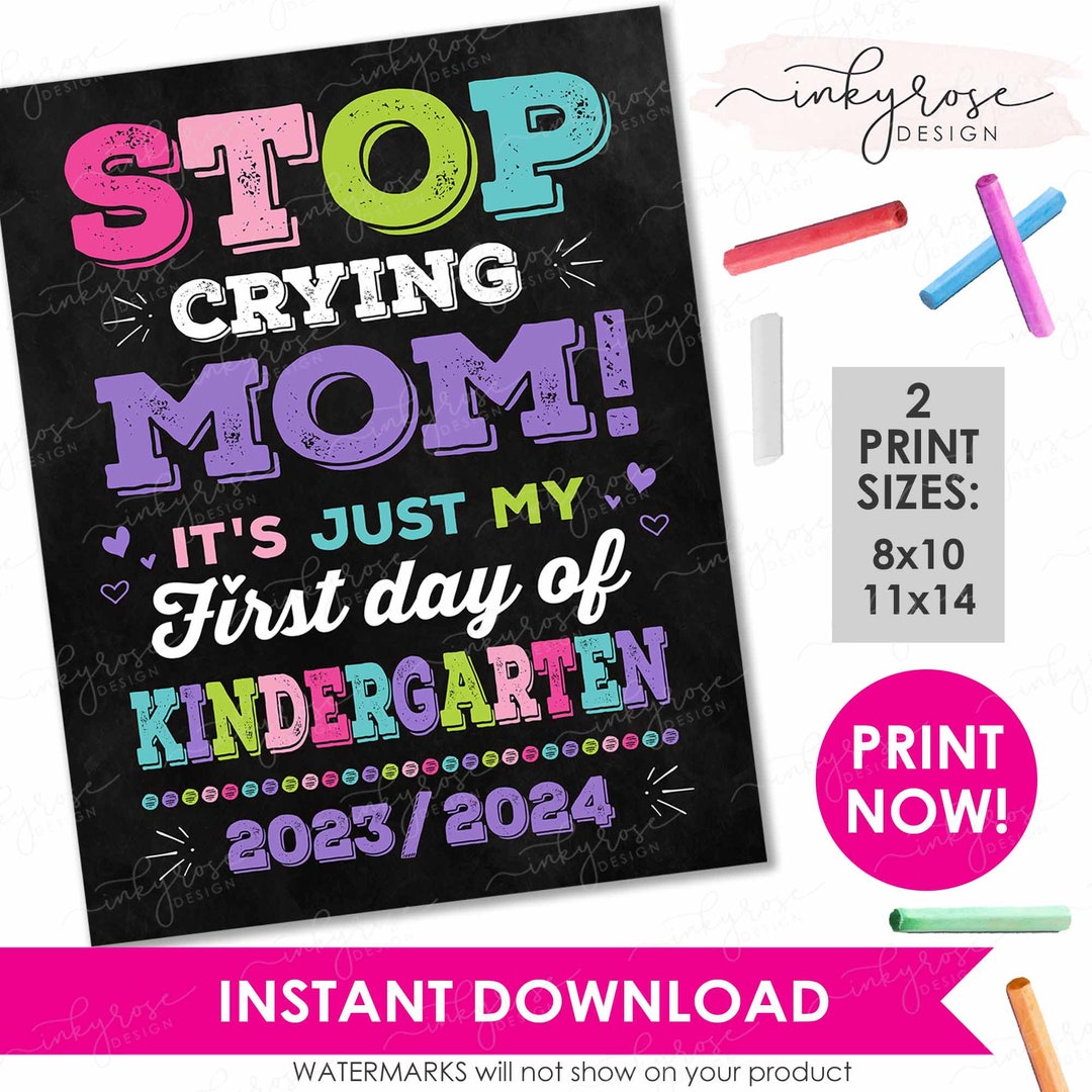Stop Crying Mom Sign First Day of Kindergarten PRINTABLE, School Sign ...