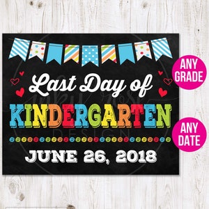 Last Day of Kindergarten Sign PRINTABLE, Last Day of School Sign 11x14 ...