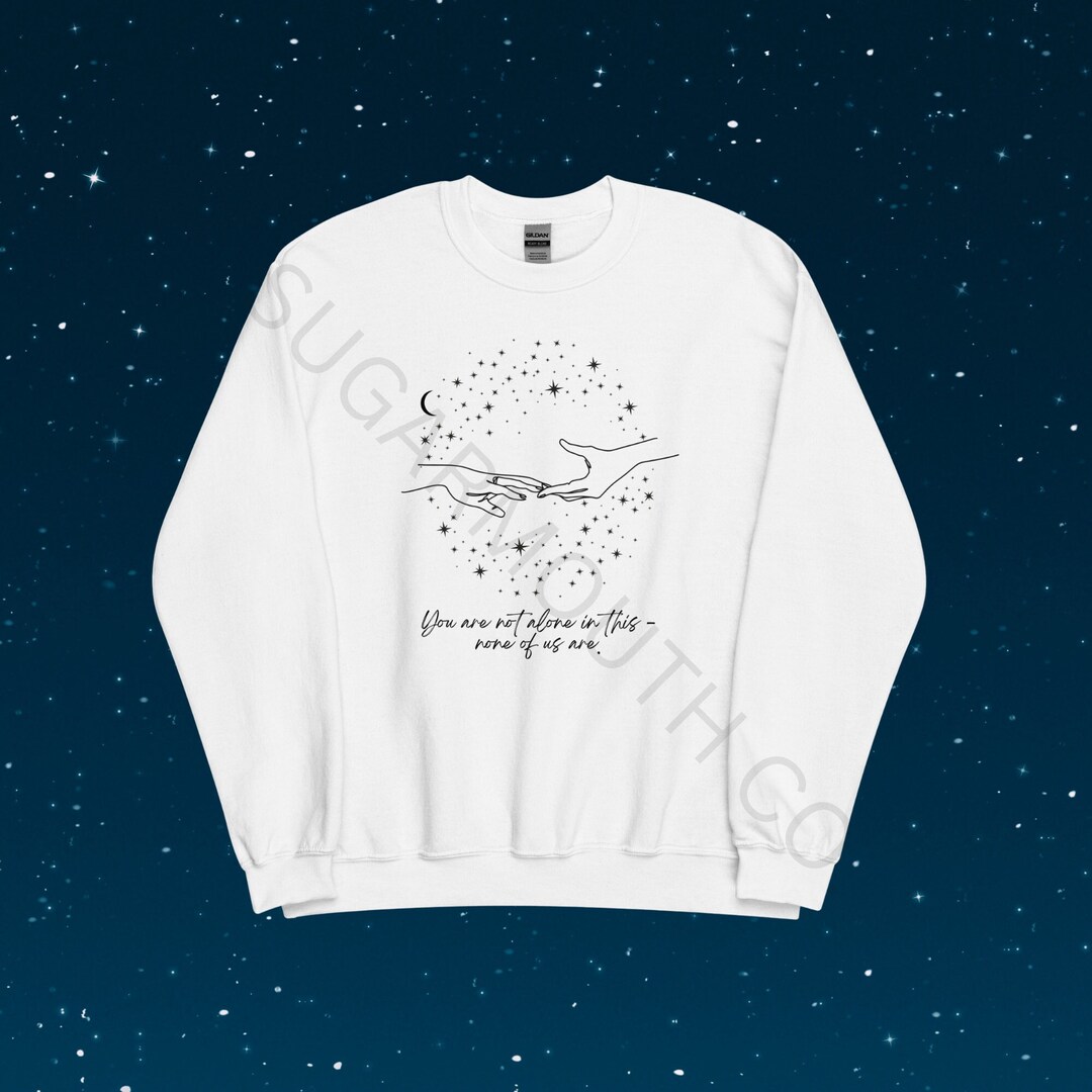 ORIGINAL You're Not Alone in This Sweatshirt - Etsy