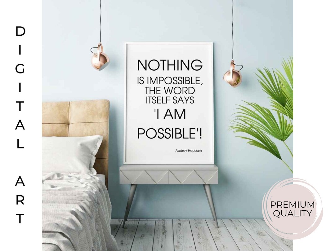 Printable Quote by Gorgeous Audrey Hepburn | Nothing is Impossible ...