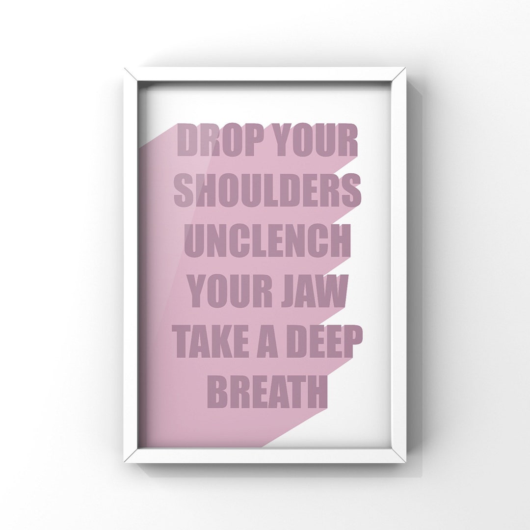 Drop Your Shoulder\ Unclench Your Jaw\deep Breath\zen Print\art Print ...