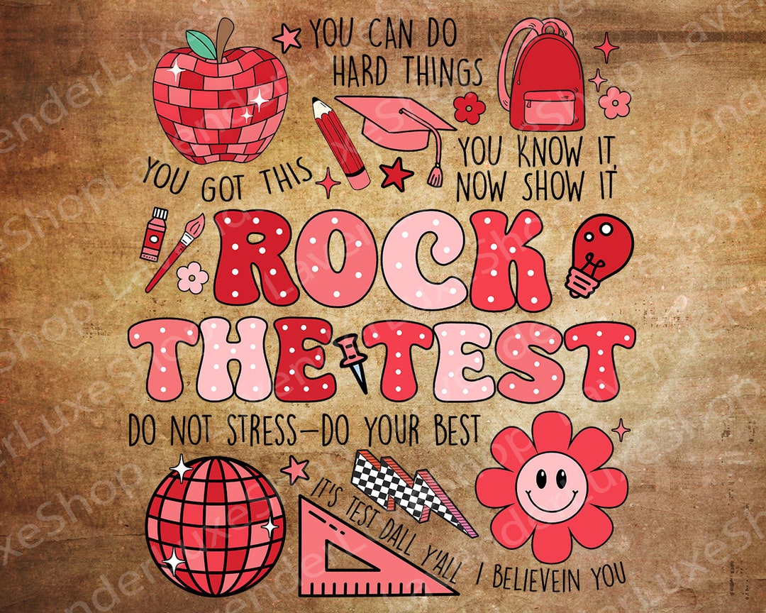 Rock the Test Png, Testing Day Sublimation, Don't Stress Just Do Your ...