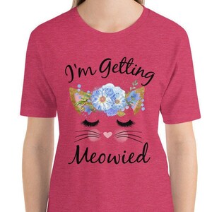 Meowied, Meowied Bachelorette, Meowied Shirts, Beautiful I'm Getting ...