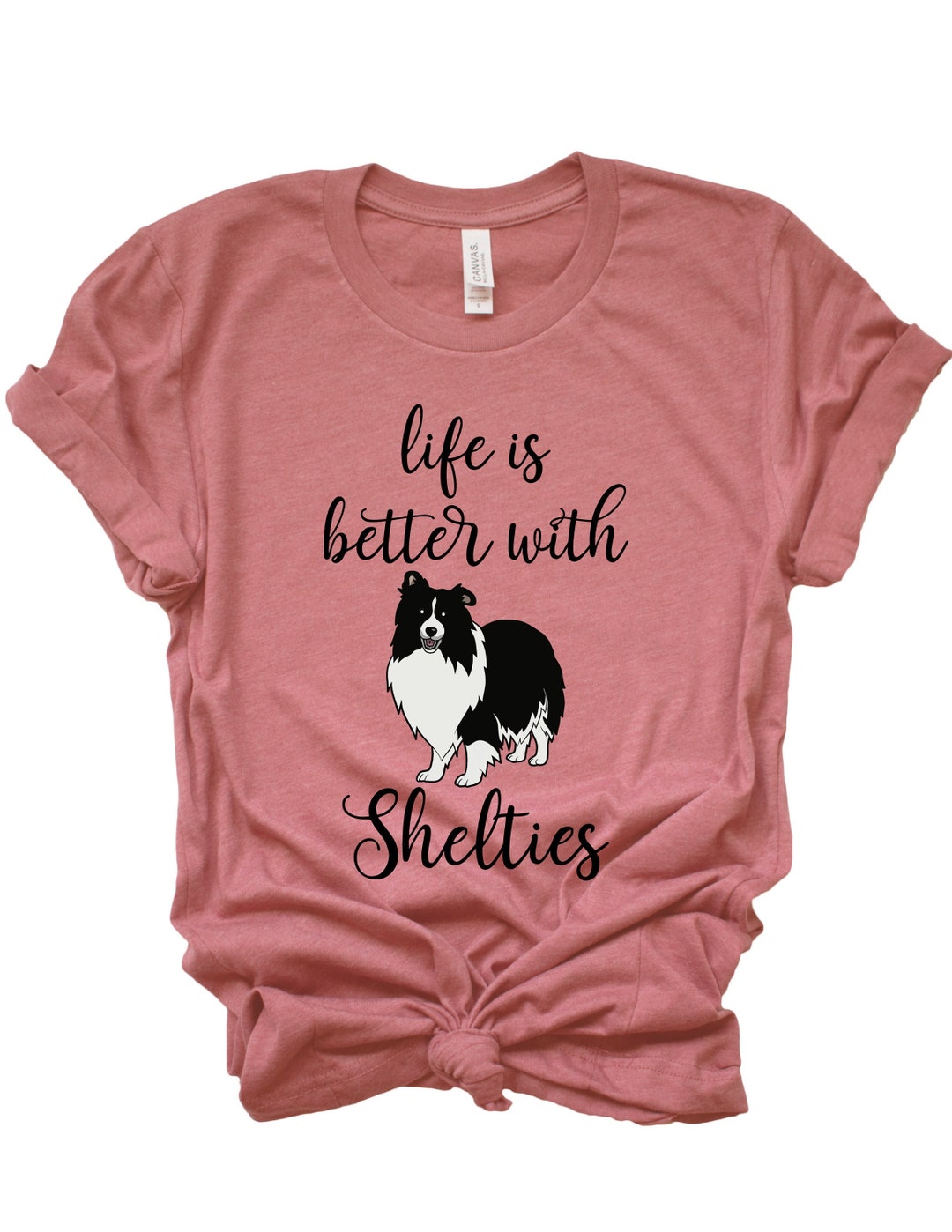 Sheltie Shirt, Sheltie Gift, Sheltie Mom, Bi Black Sheltie, Life Better ...