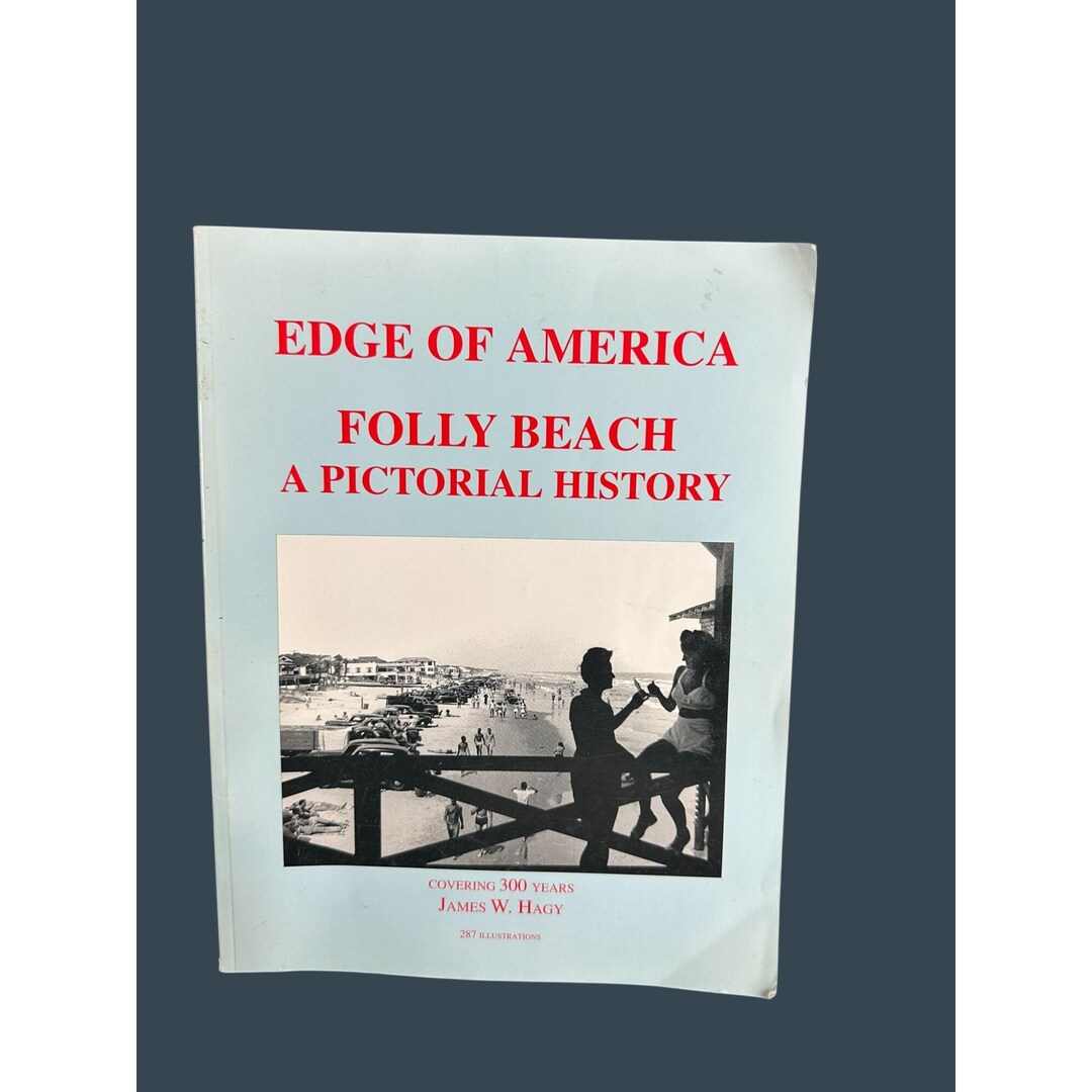 Edge of America Folly Beach A Pictorial History by James W. Hagy Signed ...