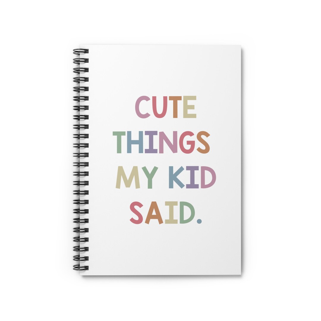 Cute Things My Kid Said Spiral Notebook Ruled Line - Etsy