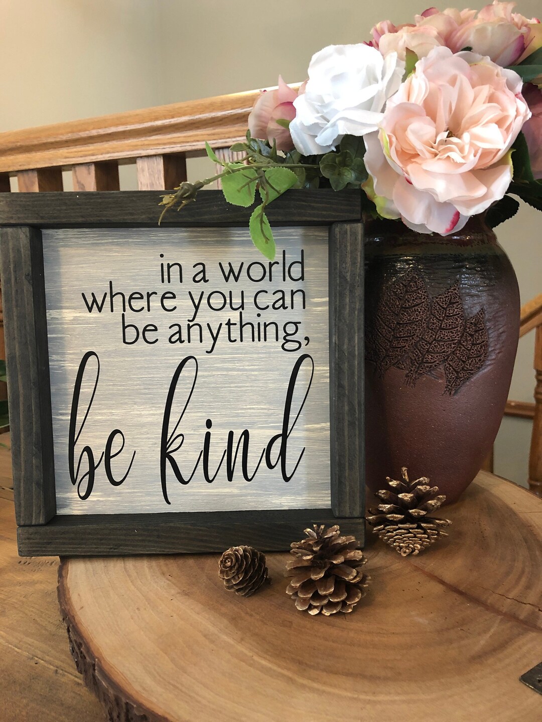 In a World Where You Can Be Anything Be Kind, 8x8" Handmade Sign, Home ...