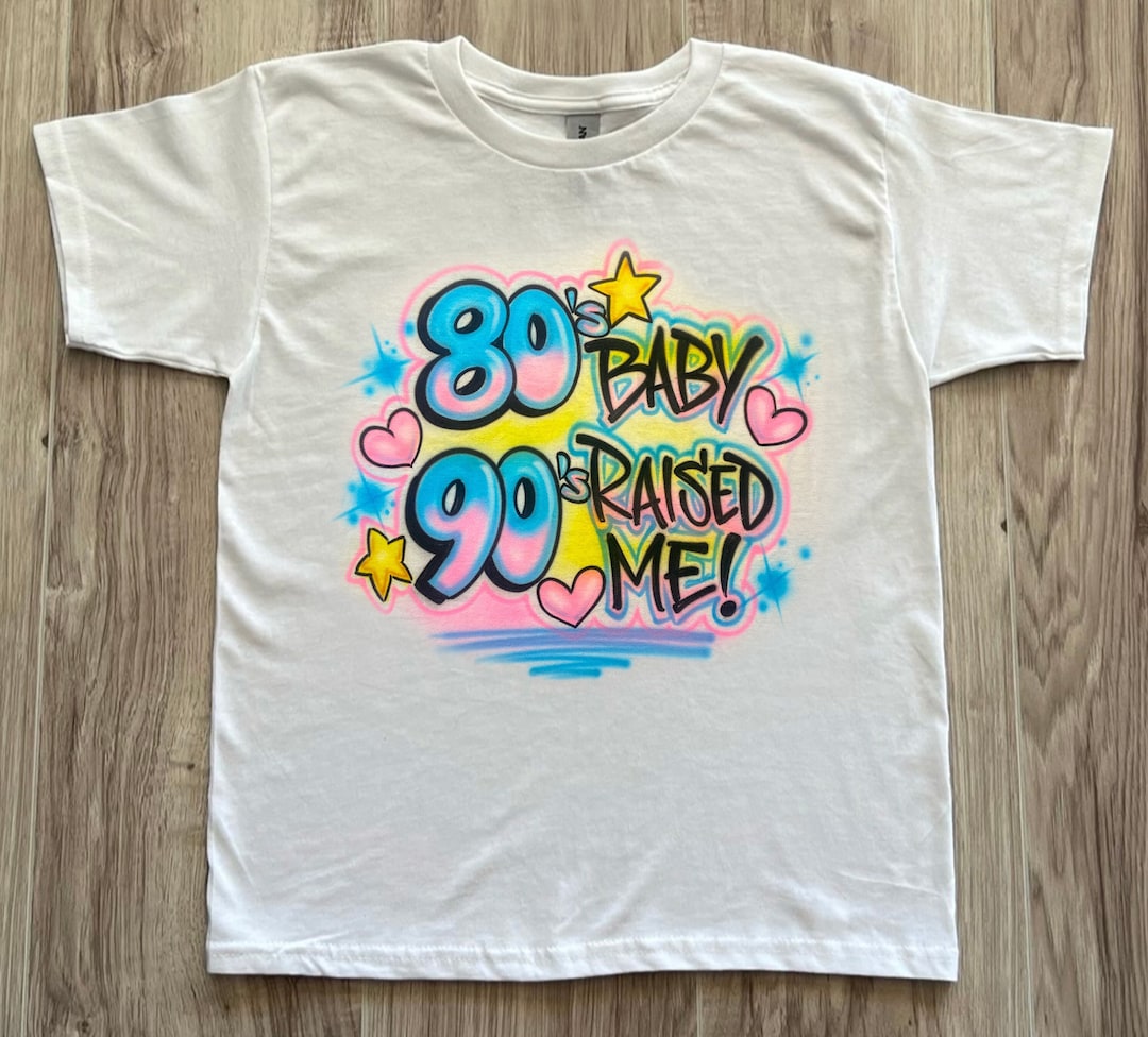80s Baby 90s Raised Me Airbrush T-shirt | Crop Top | Tank Top - Etsy
