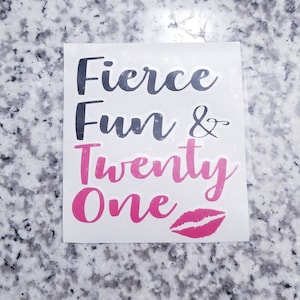 21st Birthday Decal • Birthday Decal Sticker • Fierce Fun 21 • Twenty ...
