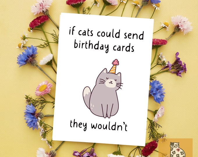 Funny Cat Birthday Card, If Cats Could Send Birthday Cards | Birthday Card | Funny Cat Card ...