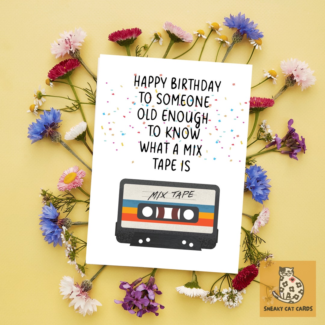 Funny Old Birthday Greeting Card, Mix Tape, 80s and 90s and 70s, Funny ...