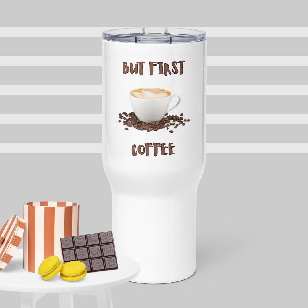 Travel Coffee Mug Spill Proof & Leak Proof Stainless Steel "but First ...