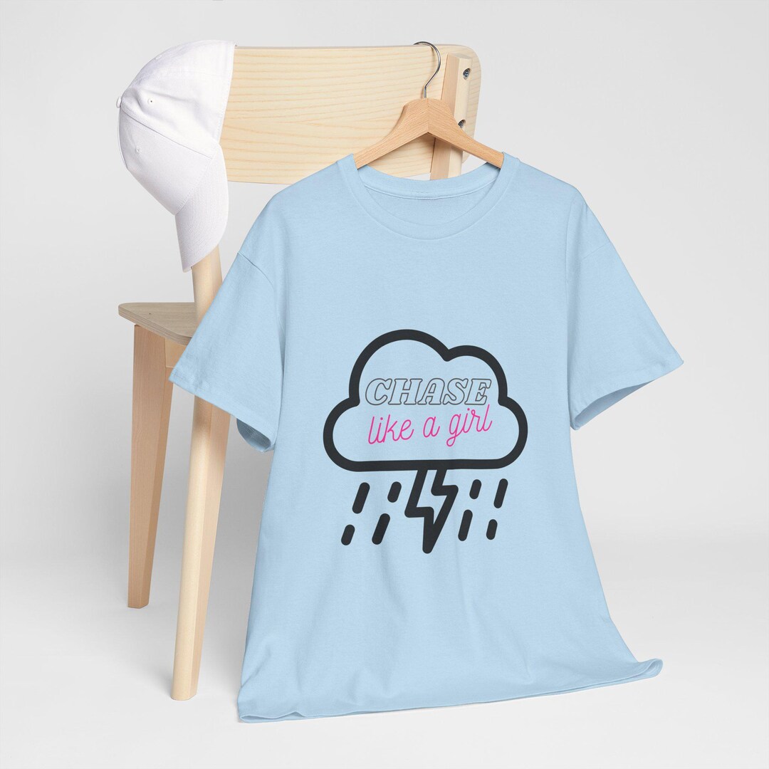 Chase Like a Girl Storm Chaser T-shirt: Weather Graphic Tee - Etsy