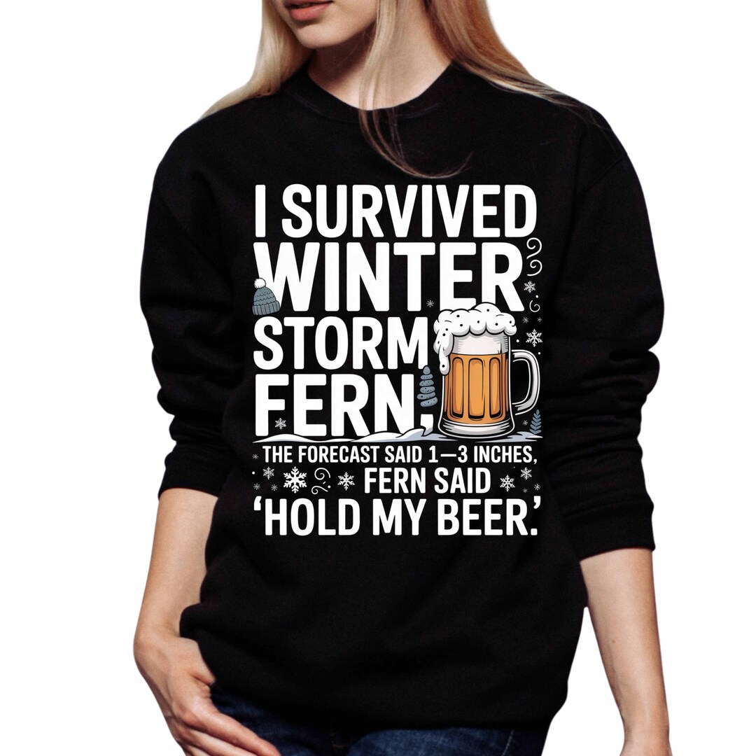 I Survived Winter Storm Fern 2026 Shirt, Funny Snowstorm T-shirt, Hold ...