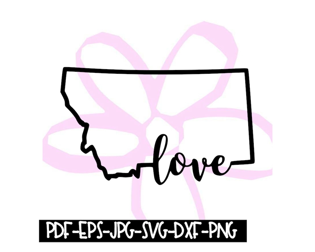 Instant Download - Love Montana Digital File Pdf, Eps, Jpeg, Svg, Png ...