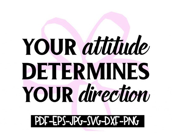 Instant Download Your Attitude Determines Your Direction - Etsy