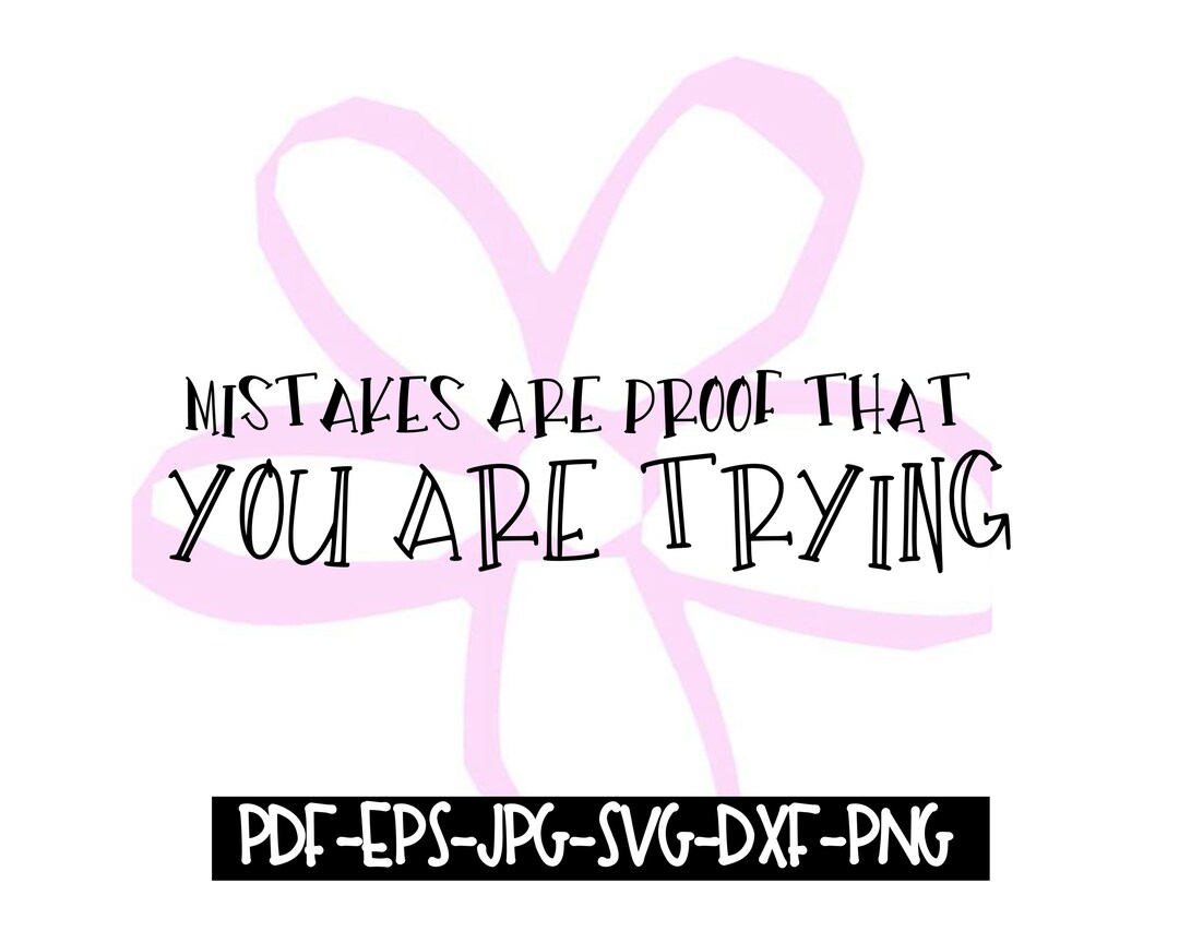Instant Download/printable Mistakes Are Proof That You Are Trying ...