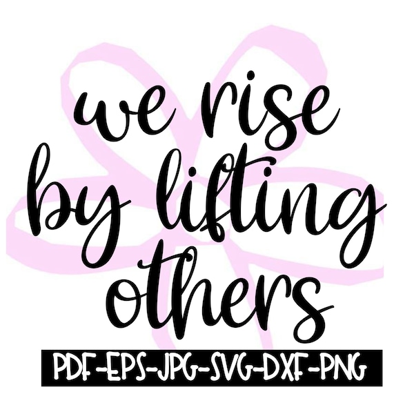 We Rise by Lifting Others - Etsy