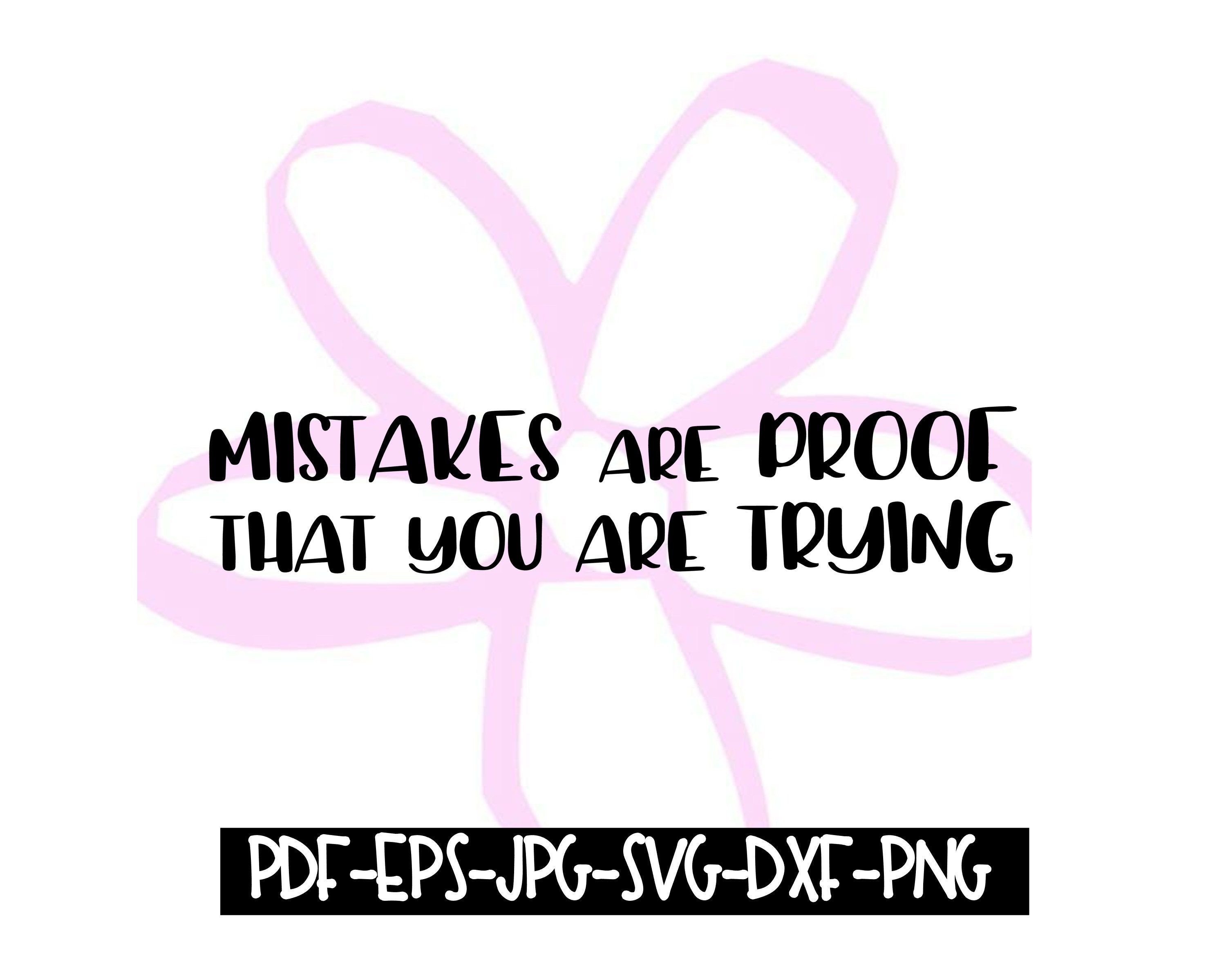 Instant Download/printable Mistakes Are Proof That You Are Trying ...