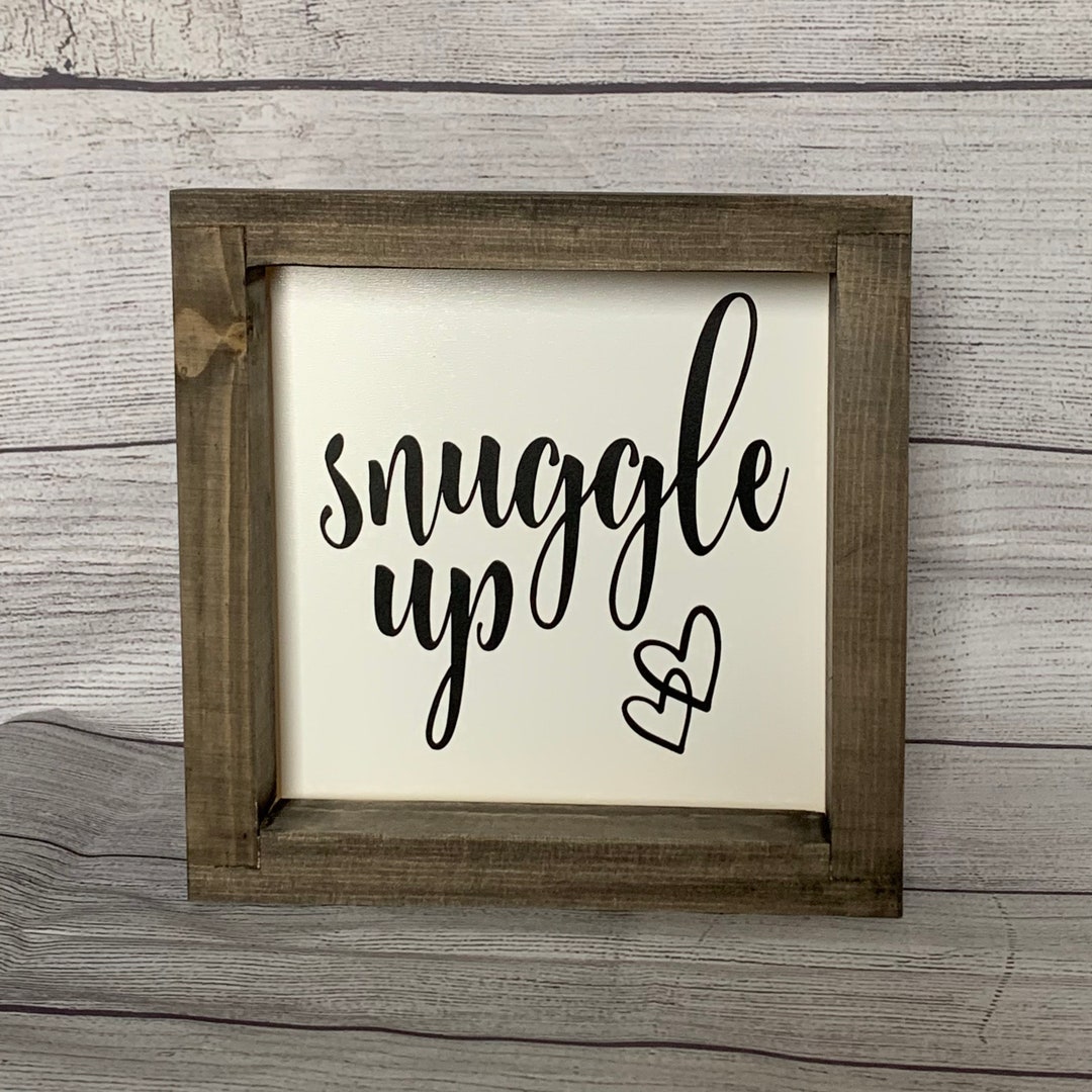 Snuggle up Sign, Farmhouse Decor, Cozy Sign, Wall Hanging, Shelf Sitter ...