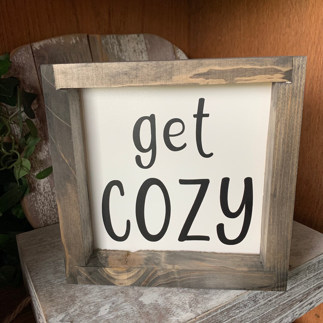 Get Cozy Sign-home Sign-farmhouse Sign-cozy Sign - Etsy