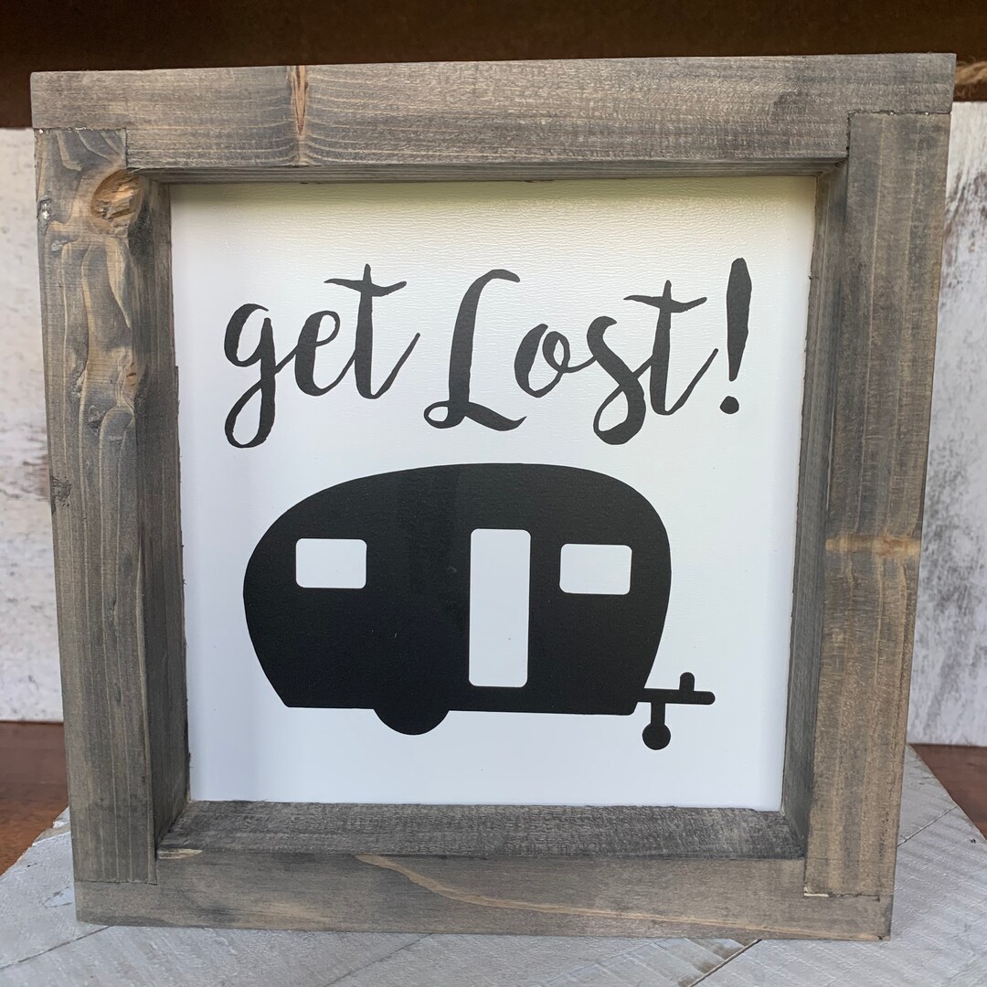 Camping Sign, Get Lost Sign, Camping Fun, Farmhouse Camping - Etsy