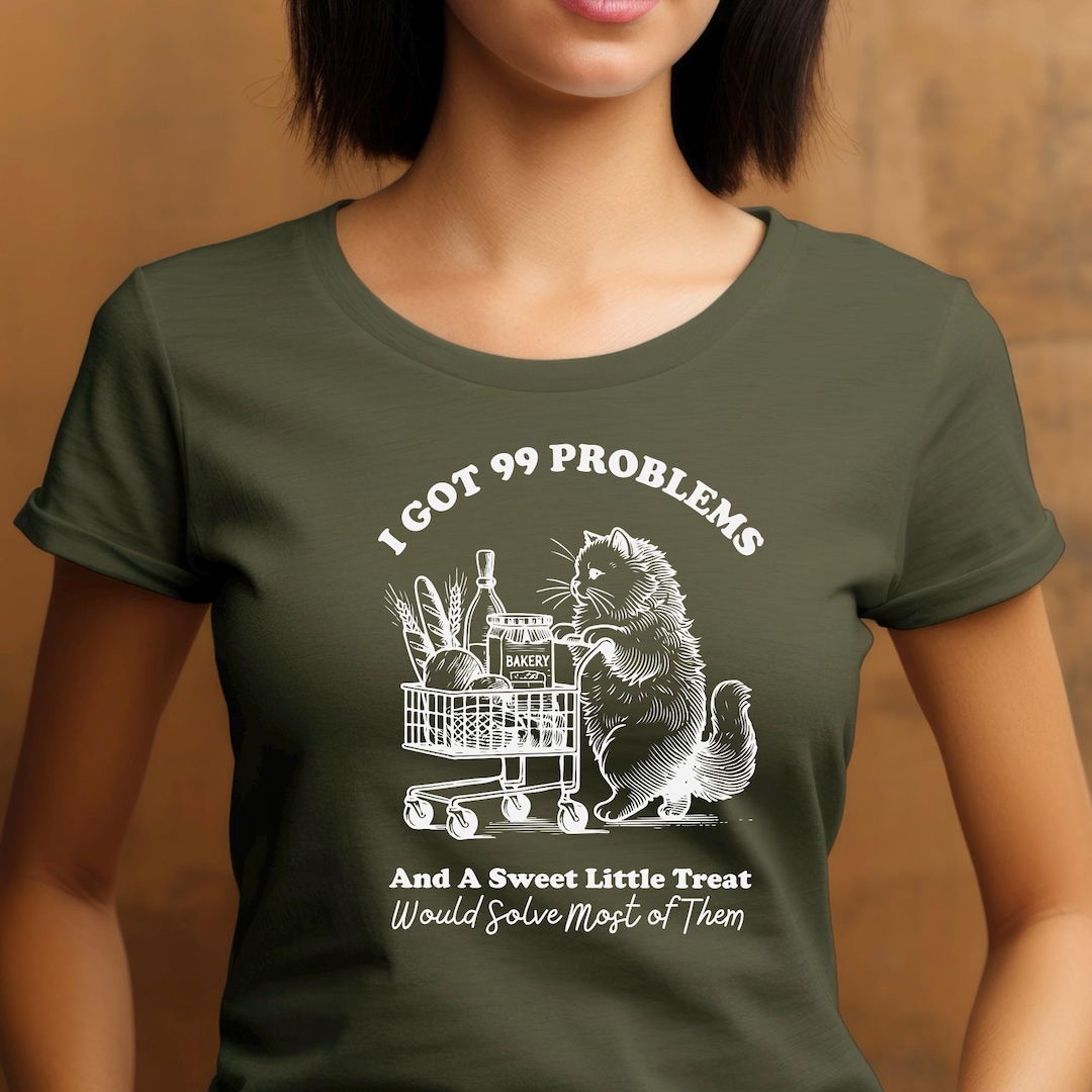 99 Problems T-shirt, Humorous T-shirt, Gift T-shirt, Cat Tshirts ...