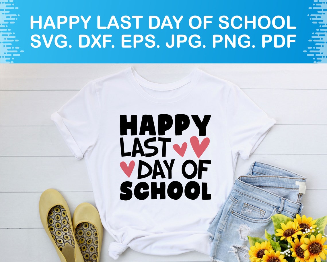 Happy Last Day of School Svg Teacher Svg School Svg - Etsy