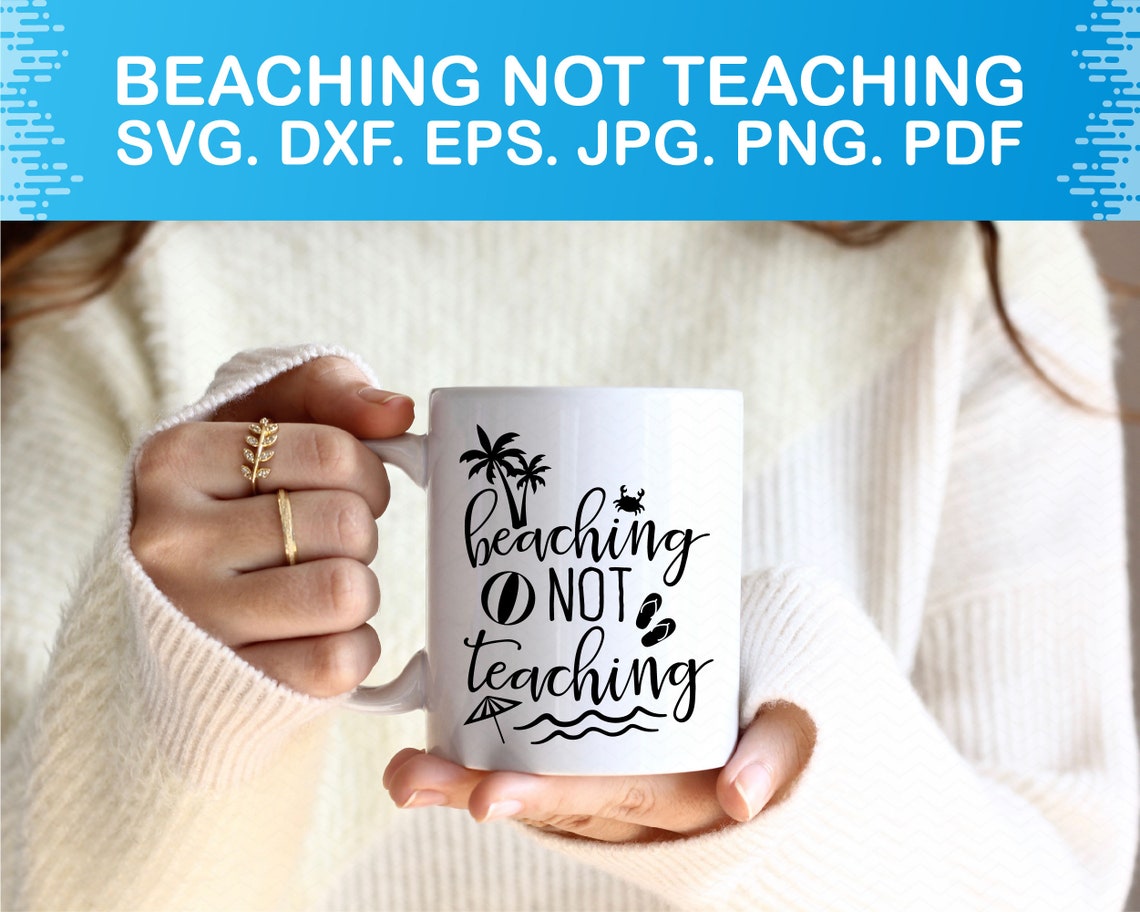 Beaching Not Teaching Svg Teacher off Duty Svg Last Day of - Etsy