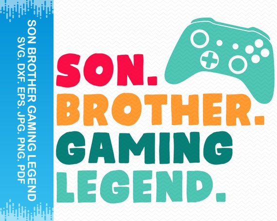 Son Brother Gaming Legend Svg Gamer Svg Gaming Svg Video | Etsy