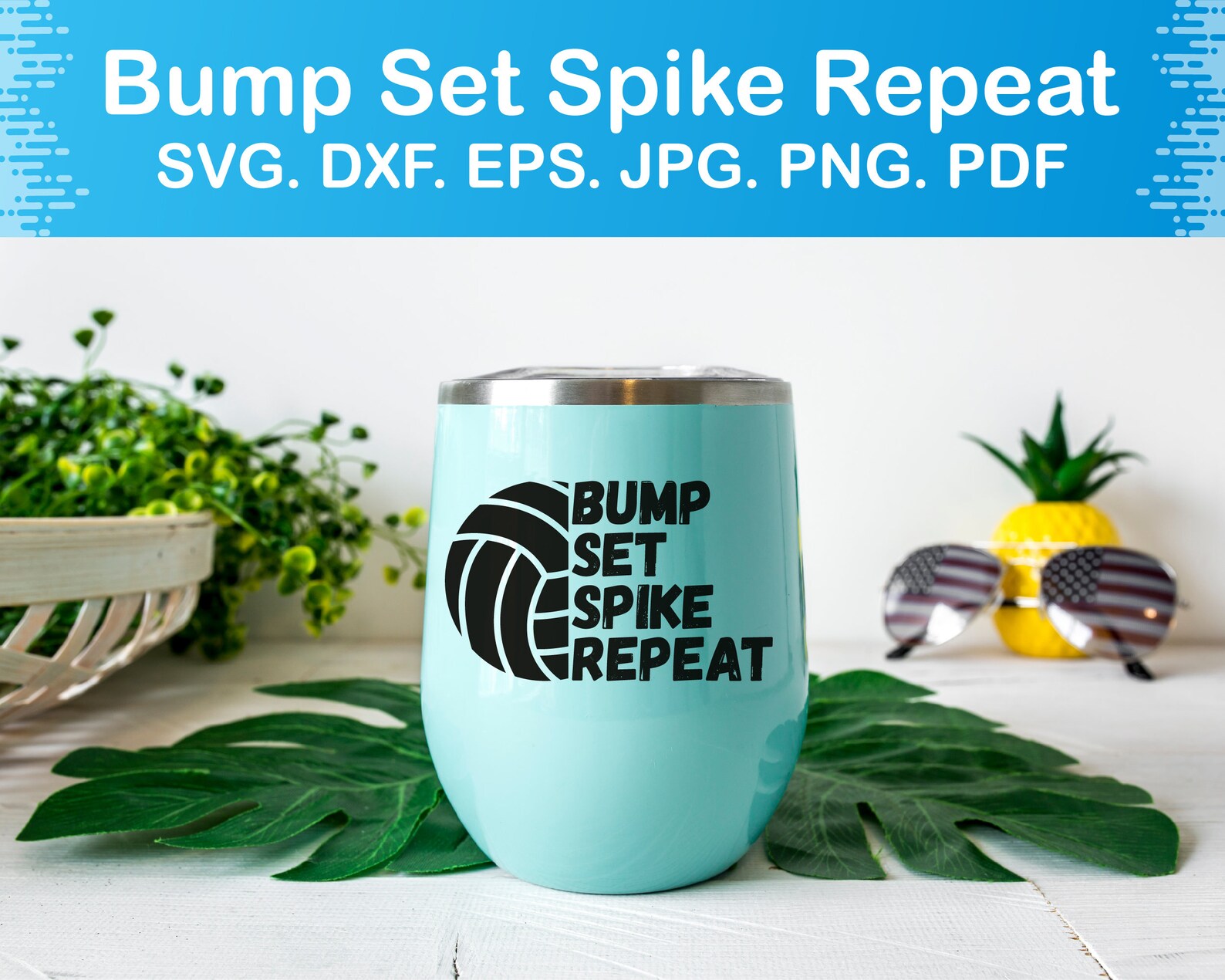 Bump Set Spike Repeat Svg Volleyball Svg Volleyball Team - Etsy