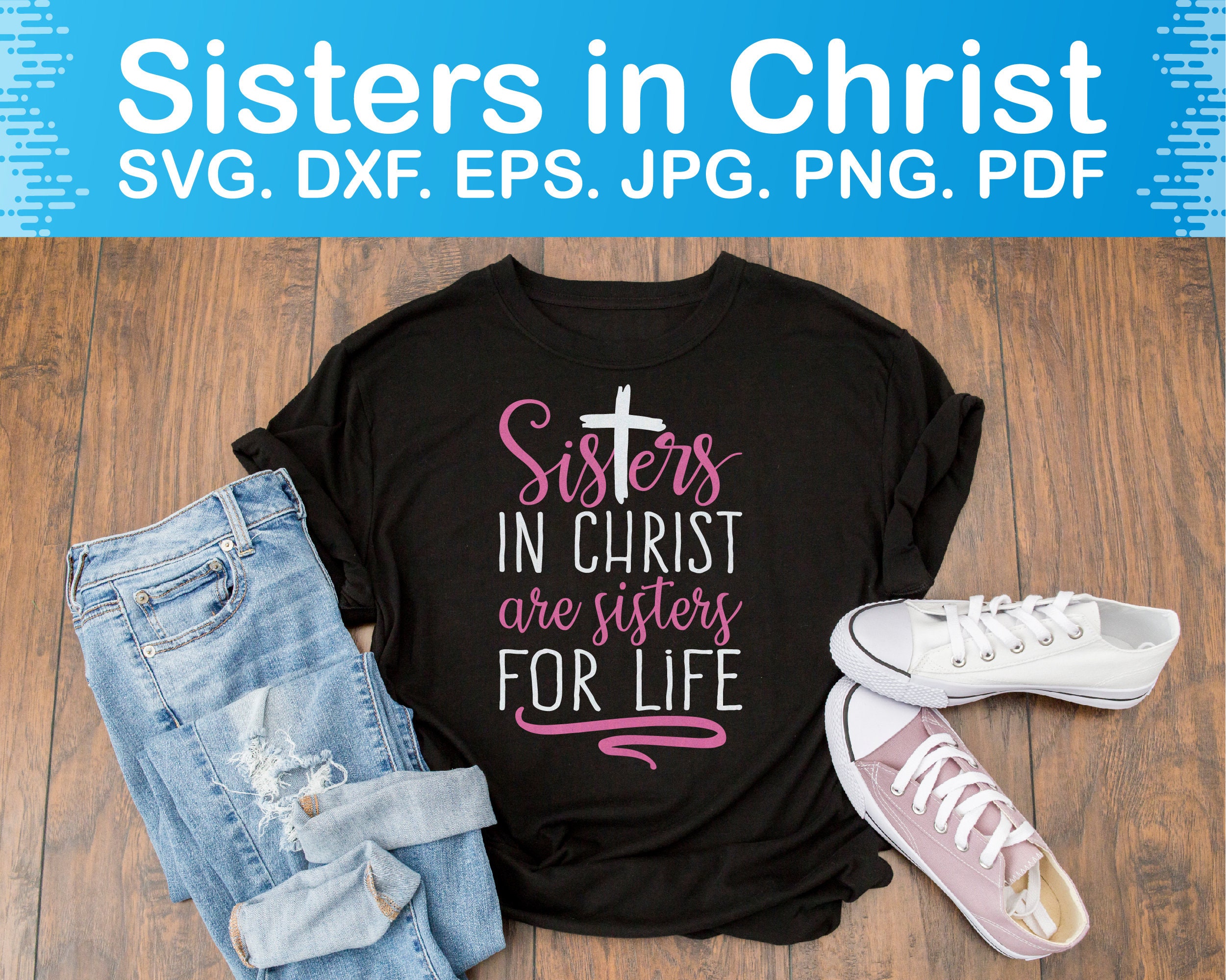 Sisters In Christ Are Sisters For Life Svg Christian Svg Etsy