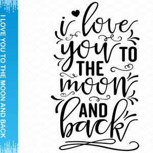I Love You to the Moon and Back Svg, Valentines Day Svg, Valentine Svg ...