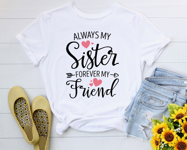 Always My Sister Forever My Friend Svg Best Friends Svg Best - Etsy