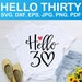 Hello 30 Svg, 30th Birthday Svg, Birthday Shirt Svg, Hello 30 Png Files ...