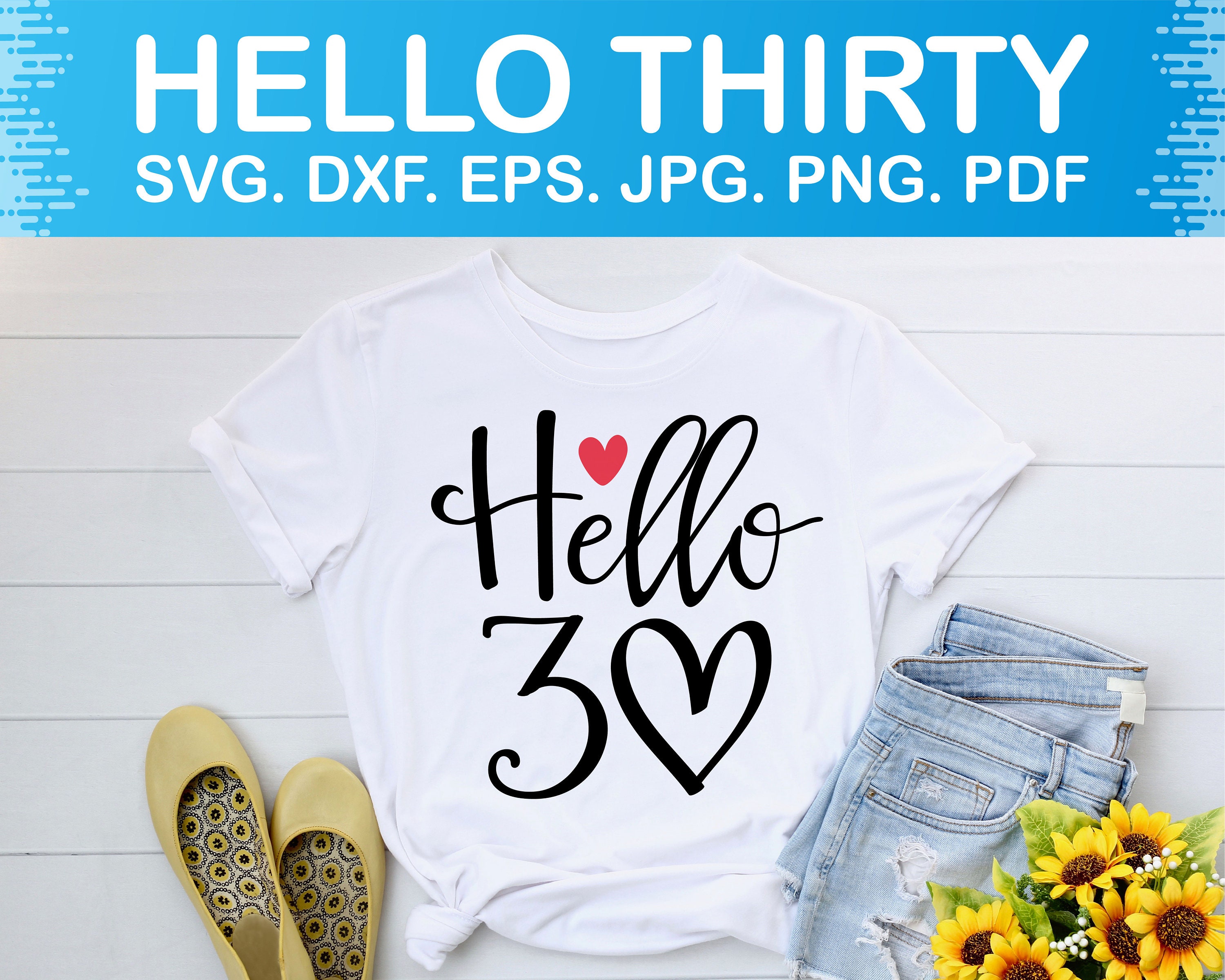 Hello 30 Svg 30th Birthday Svg Birthday Shirt Svg Hello 30 | Etsy