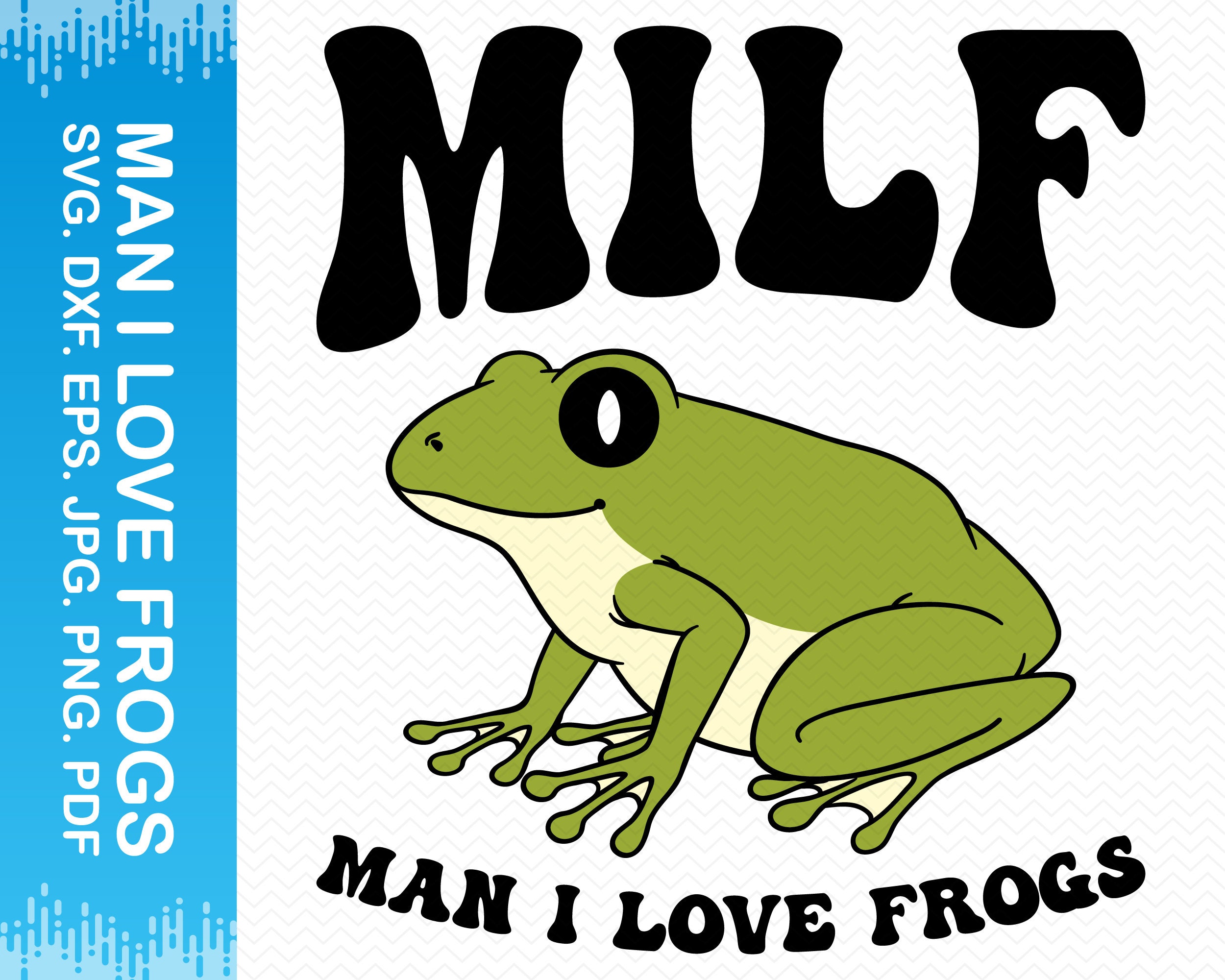 Man I Love Frogs Svg Milf Svg Frog Svg Funny Svg Adult Humor - Etsy UK