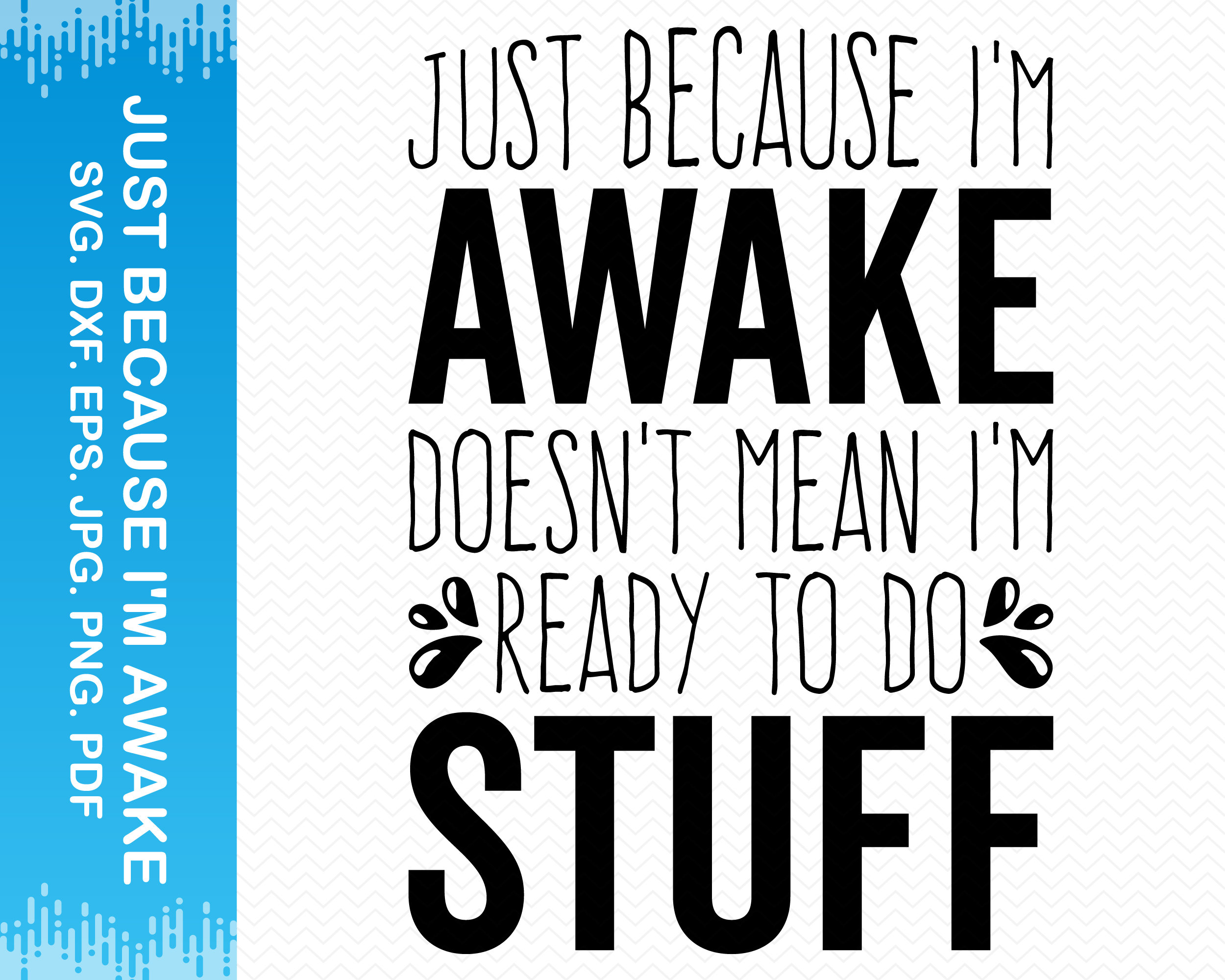 Just Because I'm Awake Doesn't Mean I'm Ready to - Etsy