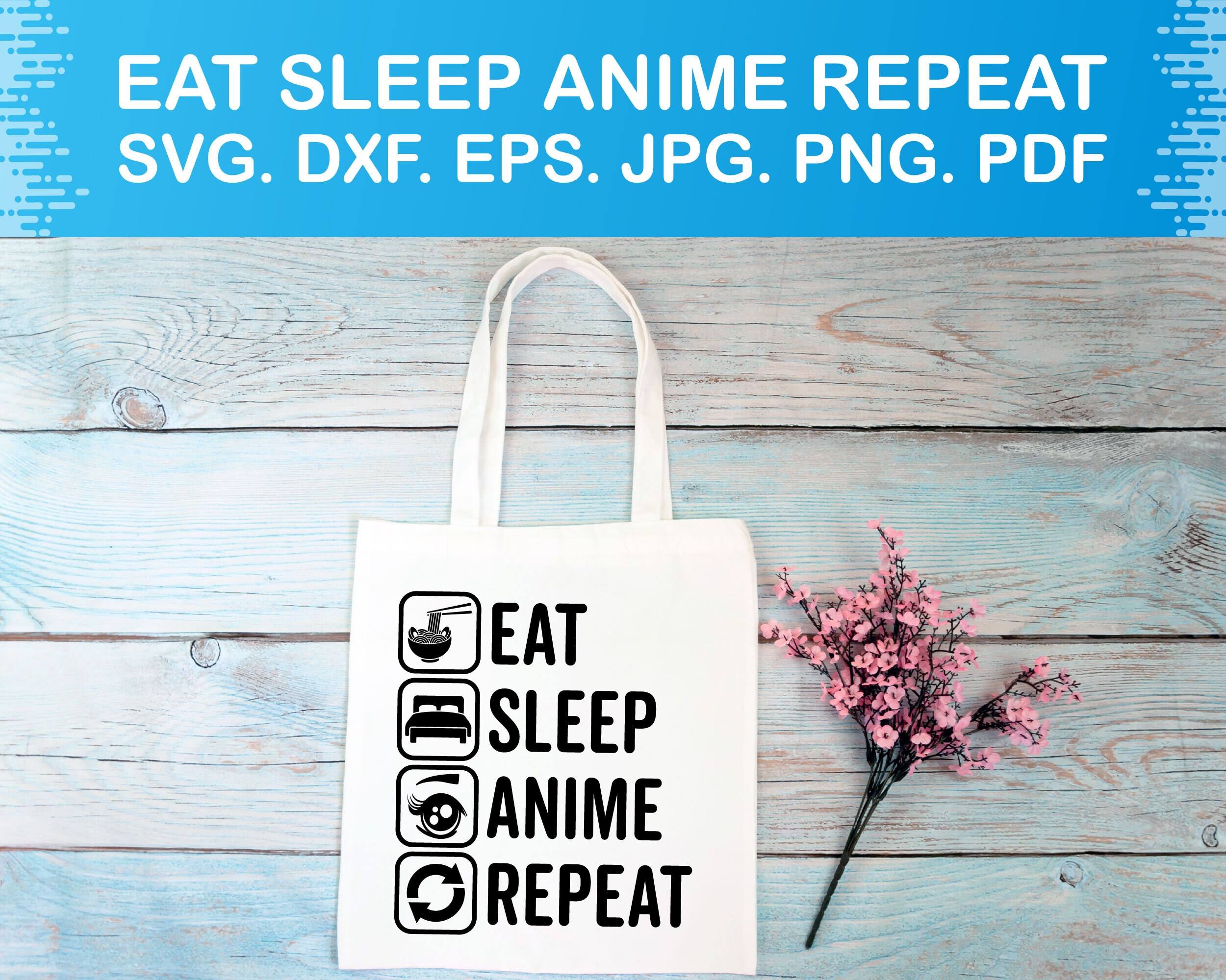 Eat Sleep Anime Repeat Svg Anime Svg Kawaii Svg Ramen Svg - Etsy