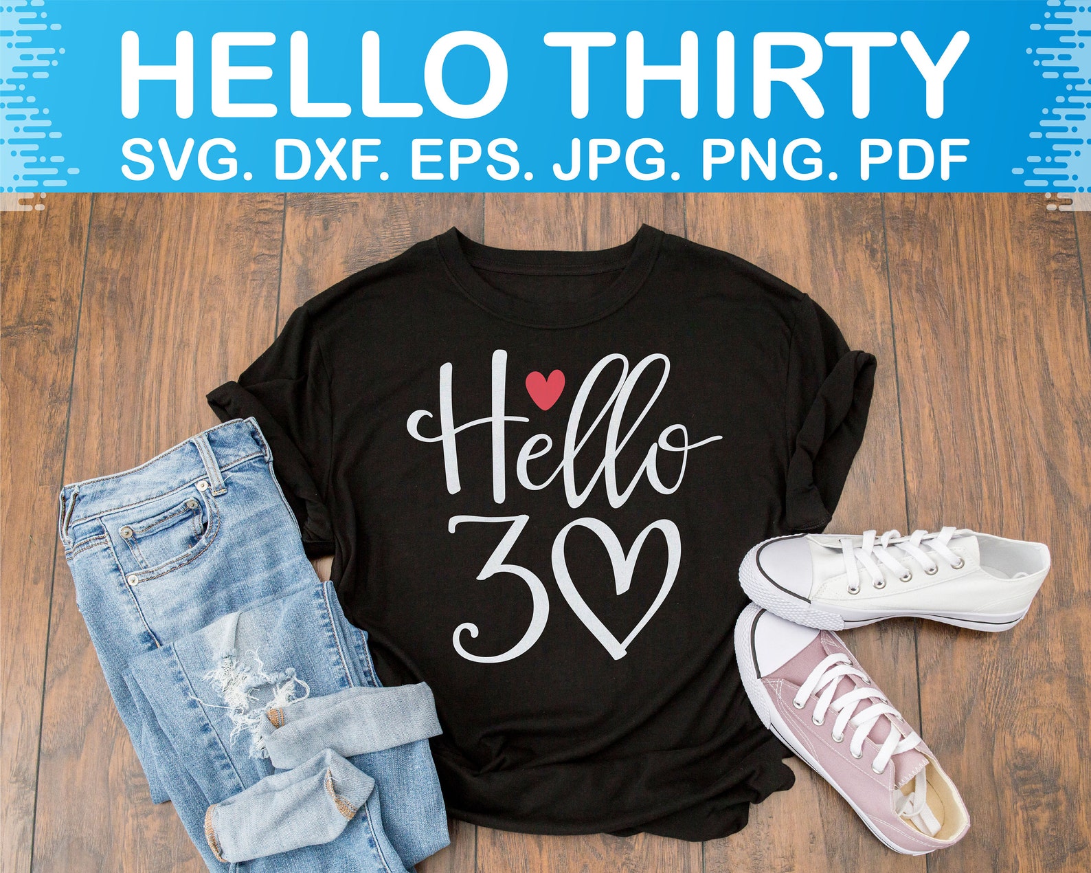 Hello 30 Svg 30th Birthday Svg Birthday Shirt Svg Hello 30 | Etsy