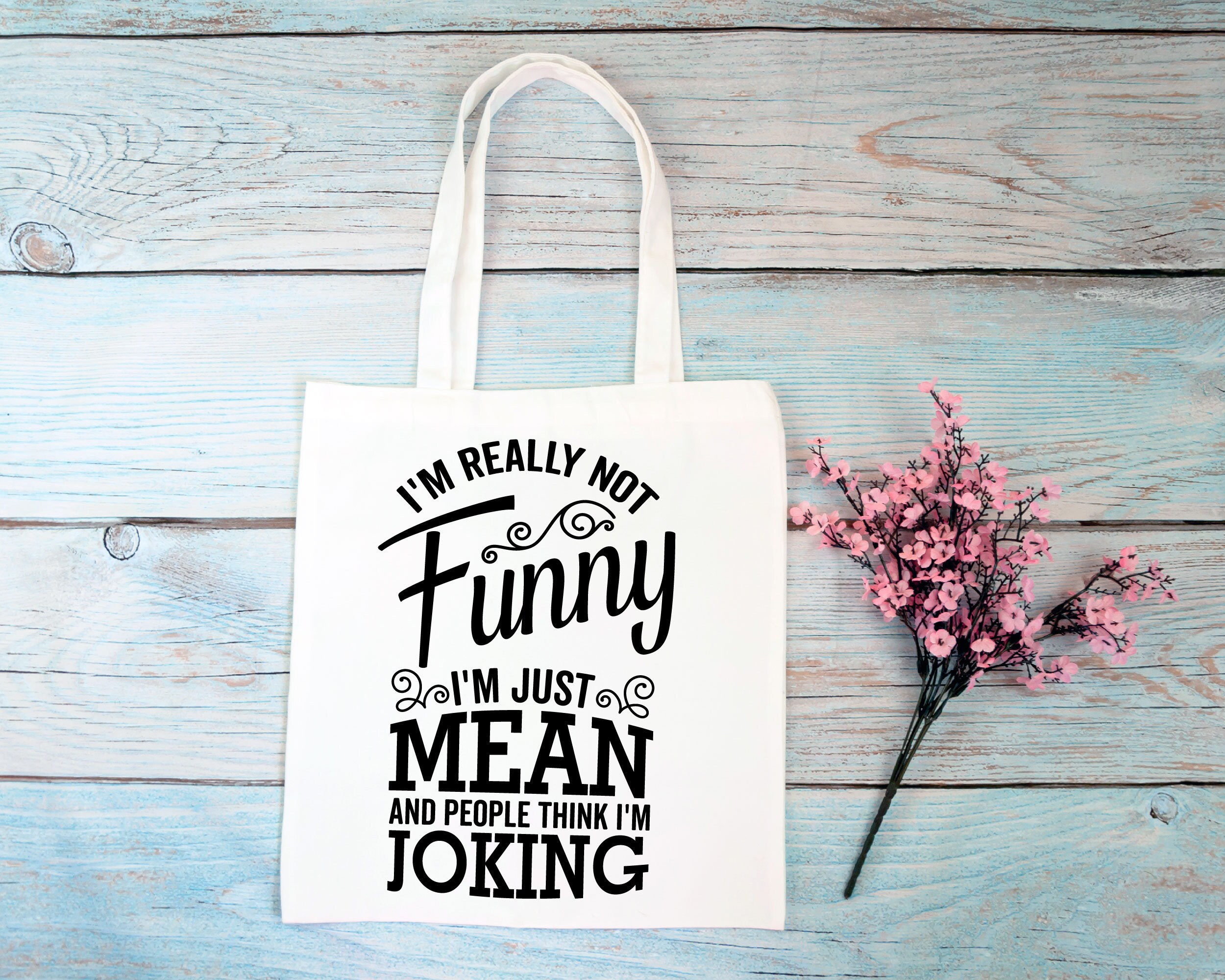 I'm Really Not Funny I'm Just Mean and People Think - Etsy