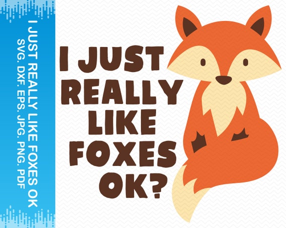 I Just Really Like Foxes Ok Svg Fox Svg Cute Fox Clipart | Etsy