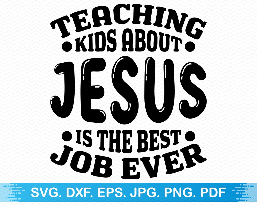 Teaching Kids About Jesus is the Best Job Ever Svg, Teacher Svg Teacher ...