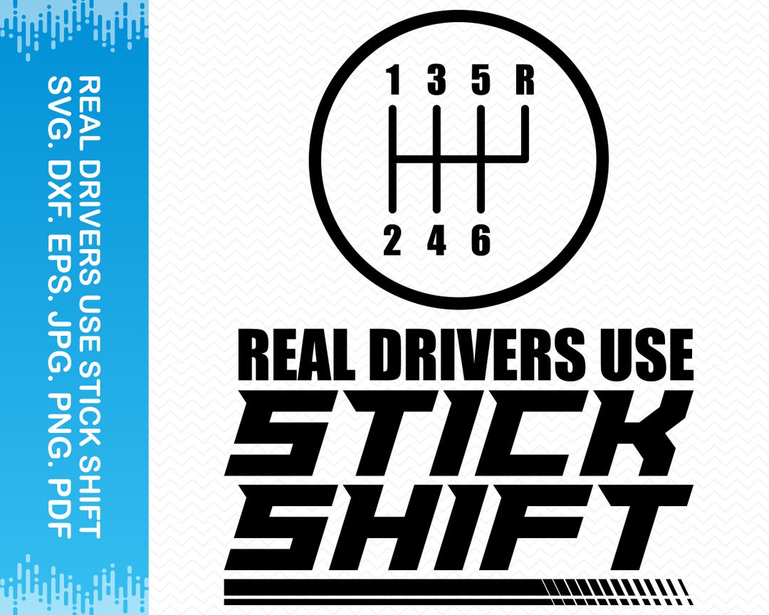 Real Drivers Use Stick Shift Svg, Racing Svg, Drag Racing Svg, Drag ...